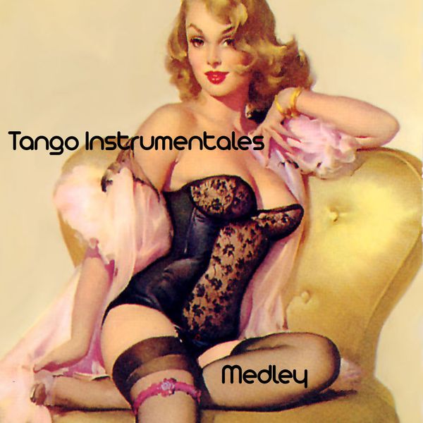 Tangos Instrumentales Medley: Aquel Amor / Alma Criolla / Almita / Amurado/ Arrorro / La Ultima ...
