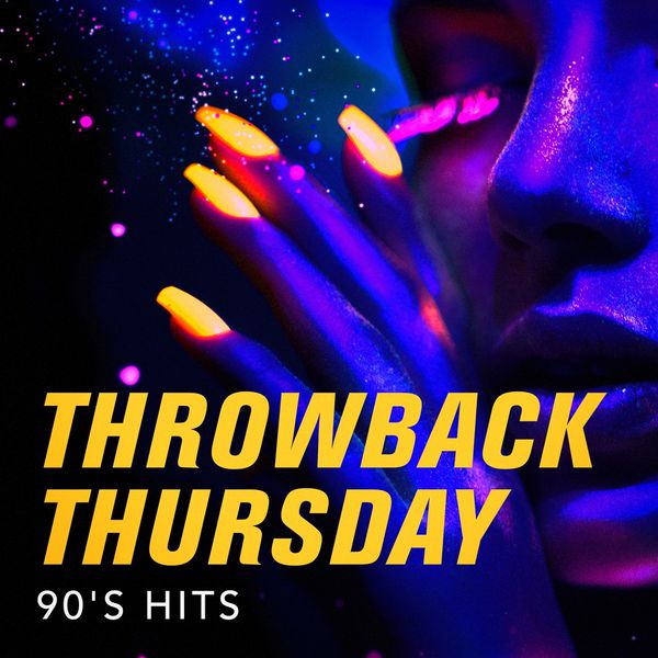 Throwback Thursday 90's Hits, 90s Dance Music, 90s Pop, 90s Forever - Qobuz