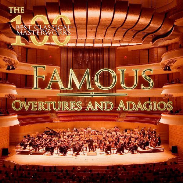 The 100 Best Classical Masterworks: Famous Overtures and Adagios, Various Artists - Qobuz