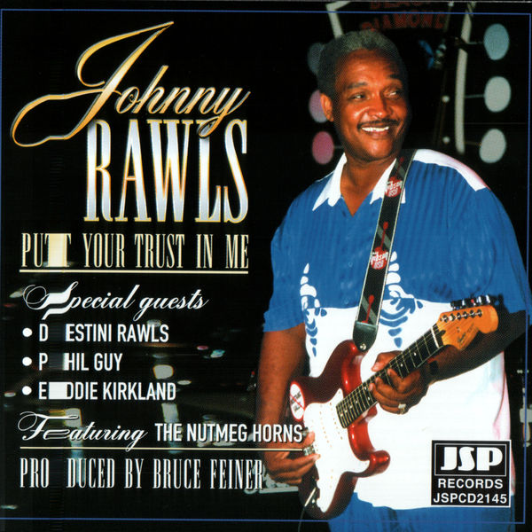 Put Your Trust In Me, Johnny Rawls - Qobuz