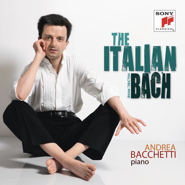 The Italian Bach (Volume I), JOHANN SEBESTIAN BACH by Andrea Bacchetti ...