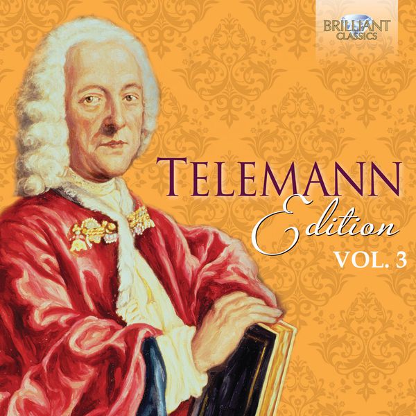 Telemann Edition, Vol. 3, Georg Philipp Telemann de Various Artists - Qobuz