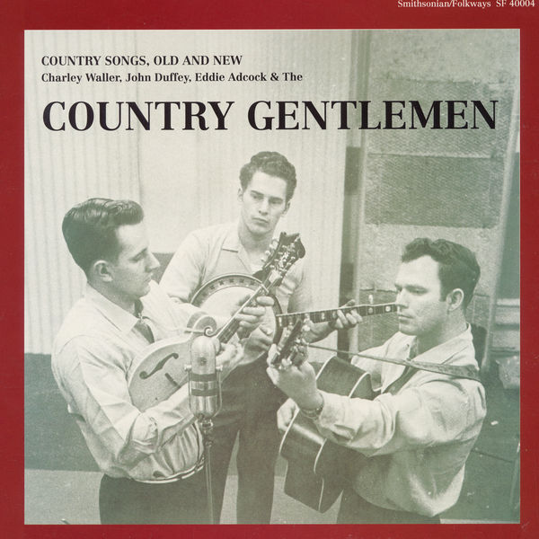 Country Songs, Old and New, The Country Gentlemen - Qobuz