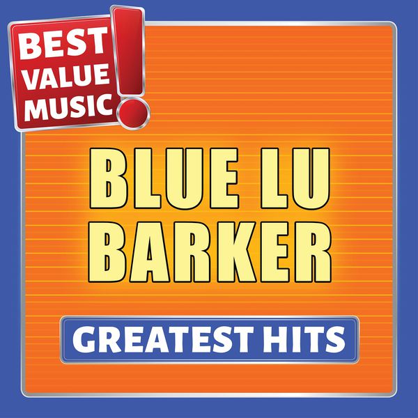 Blue Lu Barker - Greatest Hits (Best Value Music), Blue Lu Barker - Qobuz