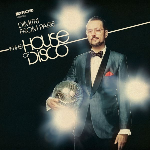 Defected Presents Dimitri From Paris In The House of Disco, Various ...