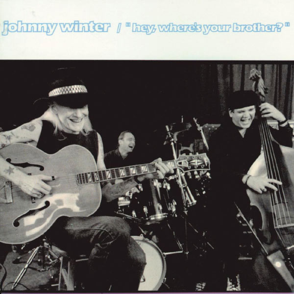 Album Hey, Where's Your Brother? de Johnny Winter | Qobuz : téléchargez ...