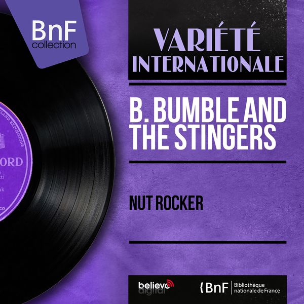 Nut Rocker (Mono Version), B. Bumble and the Stingers - Qobuz