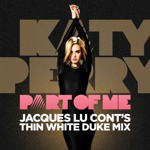 Part Of Me (Jaques Lu Cont's Thin White Duke Mix) (Jacques Lu Cont's ...