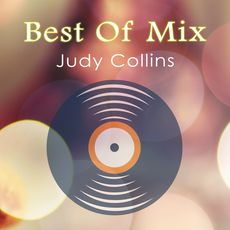 Best Of Mix, Judy Collins - Qobuz
