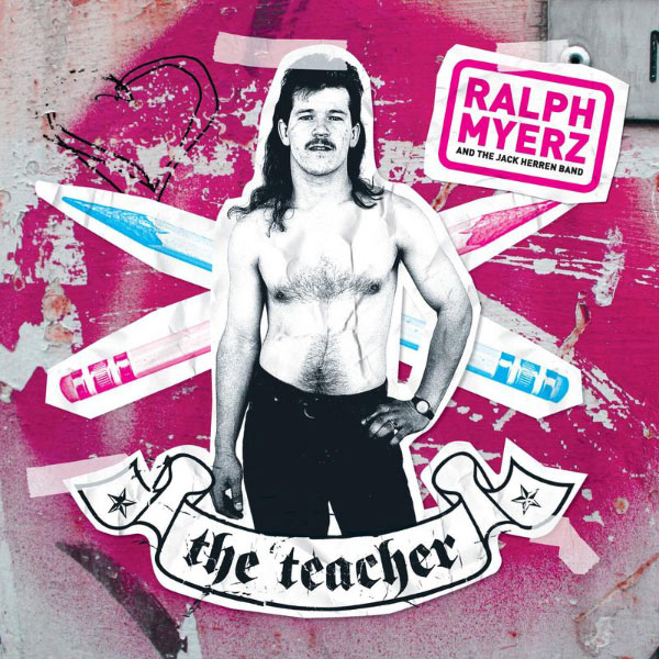 The Teacher, Ralph Myerz and the Jack Herren Band - Qobuz