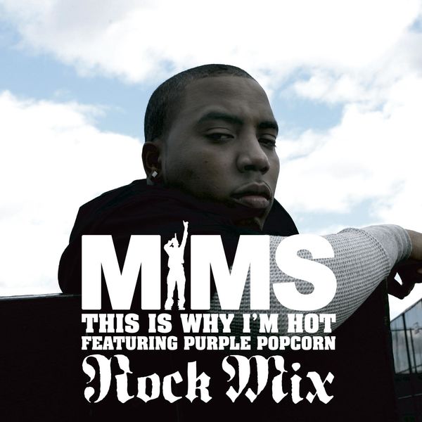 This Is Why I'm Hot (Rock Mix), Mims - Qobuz