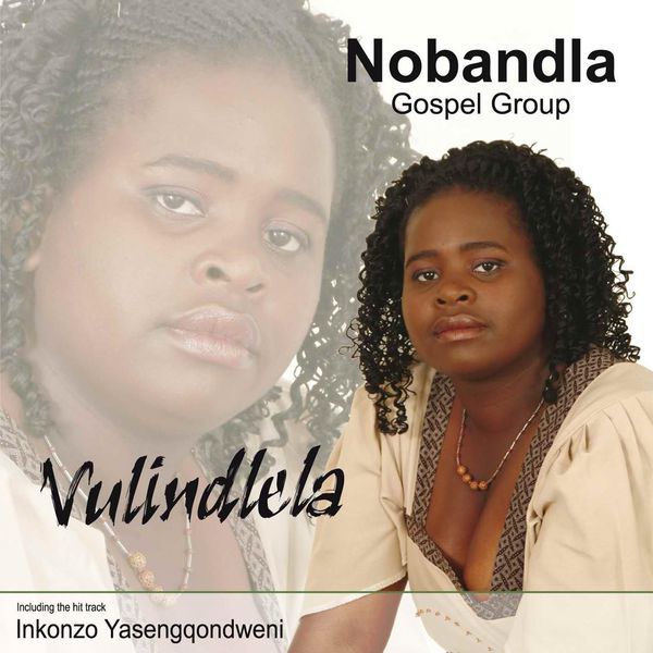 Vulindlela, Nobandla Gospel Group - Qobuz