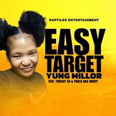 Easy Target (feat. Toolkit SA & Pablo AKA Dinepe), Yung Millor - Qobuz