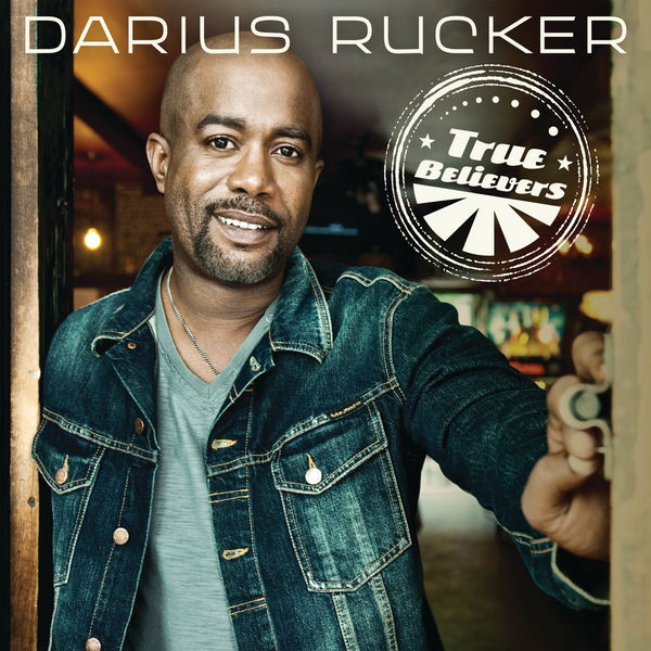 True Believers, Darius Rucker - Qobuz