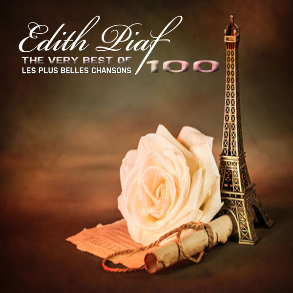 100 the Very Best of Edith Piaf: Les plus belles chansons, Edith Piaf ...