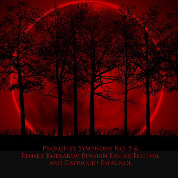 Prokofiev Symphony No. 5 & Rimsky-Korsakov Russian Easter Festival and ...