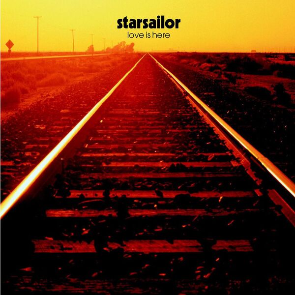 Love Is Here, Starsailor - Qobuz