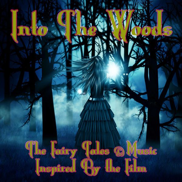 Into the Woods: The Fairy Tales and Music Inspired By the Film, Various ...