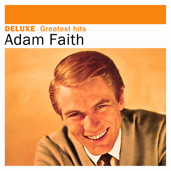 Deluxe: Greatest Hits, Adam Faith - Qobuz