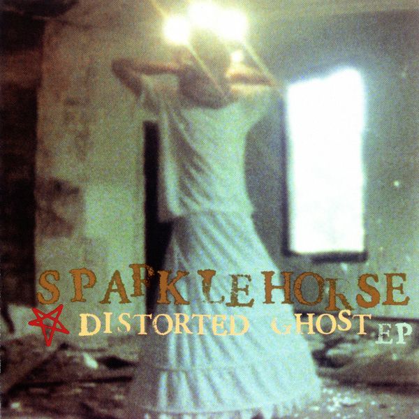 Distorted Ghost, Sparklehorse - Qobuz