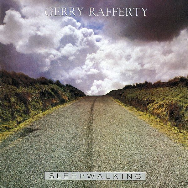 Sleepwalking, Gerry Rafferty - Qobuz