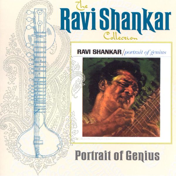 The Ravi Shankar Collection: Portrait Of Genius, Ravi Shankar - Qobuz