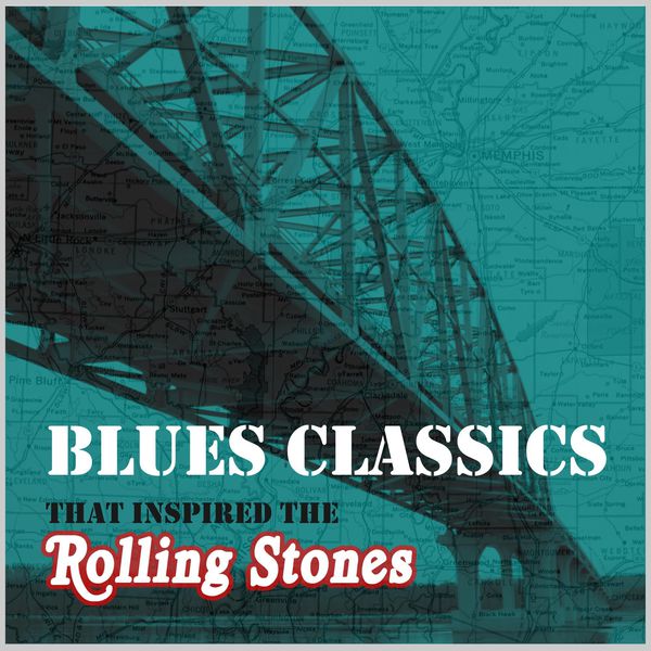 Blues Classics That Inspired The Rolling Stones, Various Interprets - Qobuz