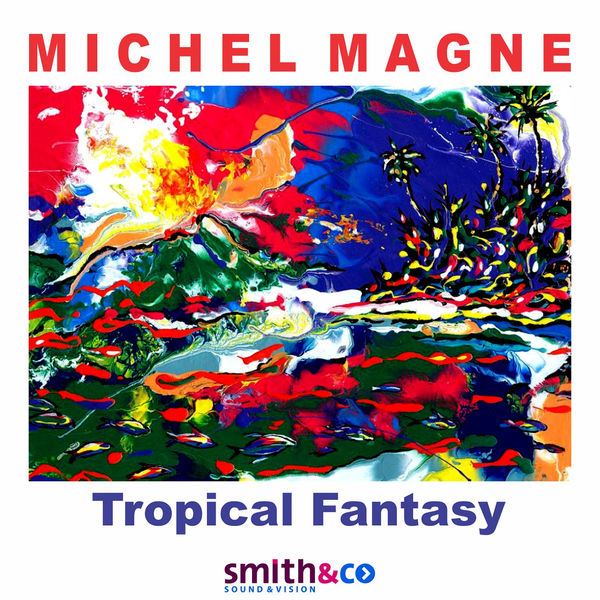 Tropical Fantasy, Michel Magne - Qobuz