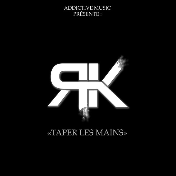 Taper les mains | RK – Télécharger et écouter l'album
