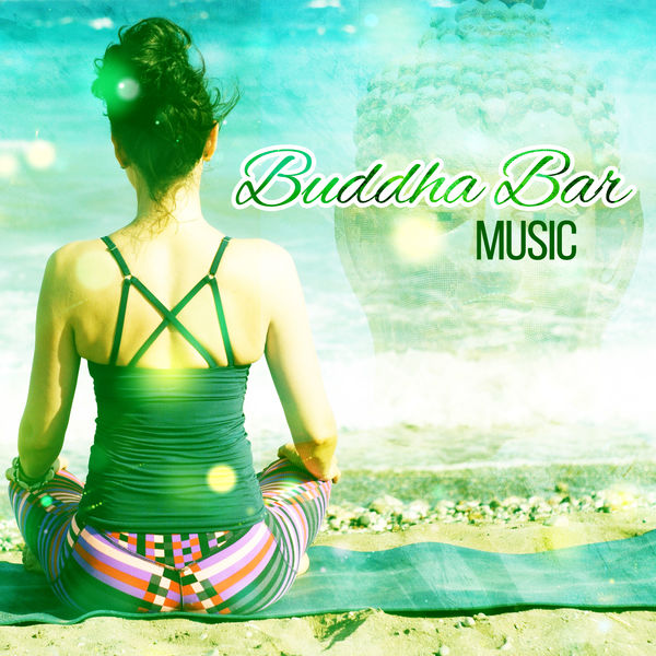 Buddha Bar Music – Spiritual Nature Sounds, Music for Bar, Meditation ...