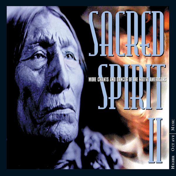 Sacred Spirit II: More Chants And Dances Of The Native Americans ...