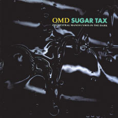 Sugar Tax, Orchestral Manoeuvres in the dark (OMD) - Qobuz