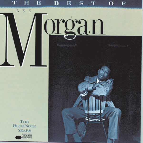 The Best Of Lee Morgan, Lee Morgan - Qobuz
