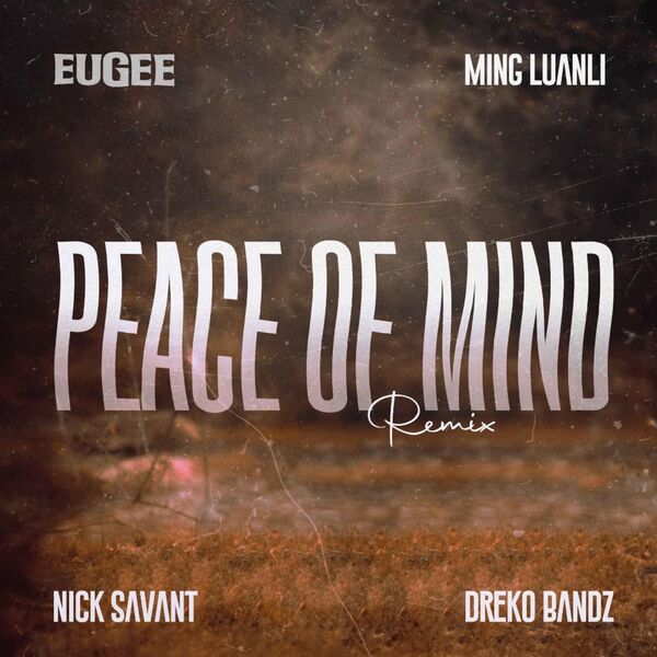 Peace of Mind (feat. Ming Luanli, Dreko Bandz & Nick Savant) (Remix ...