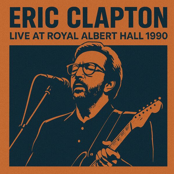 Live at Royal Albert Hall 1990, Eric Clapton - Qobuz