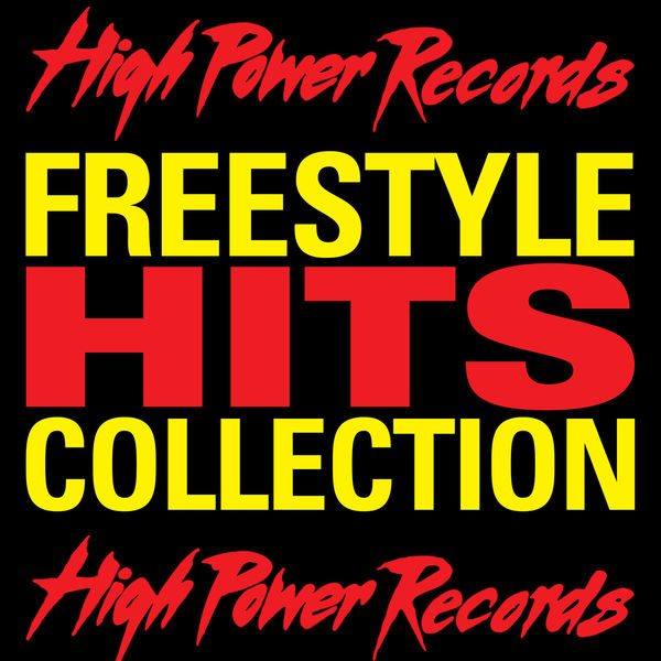 High Power Records (Freestyle Hits Collection), Various Artists - Qobuz