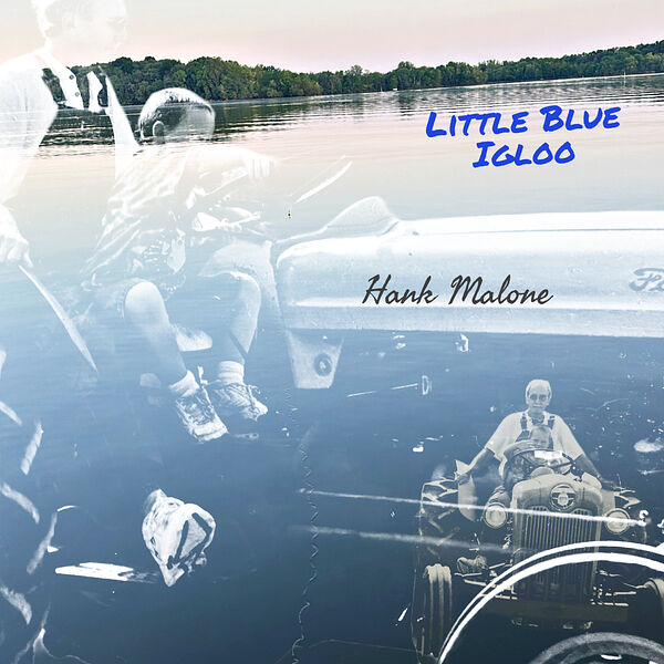 Little Blue Igloo, Hank malone - Qobuz