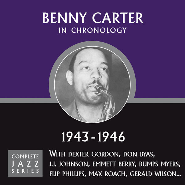 Complete Jazz Series 1943 - 1946, Benny Carter - Qobuz