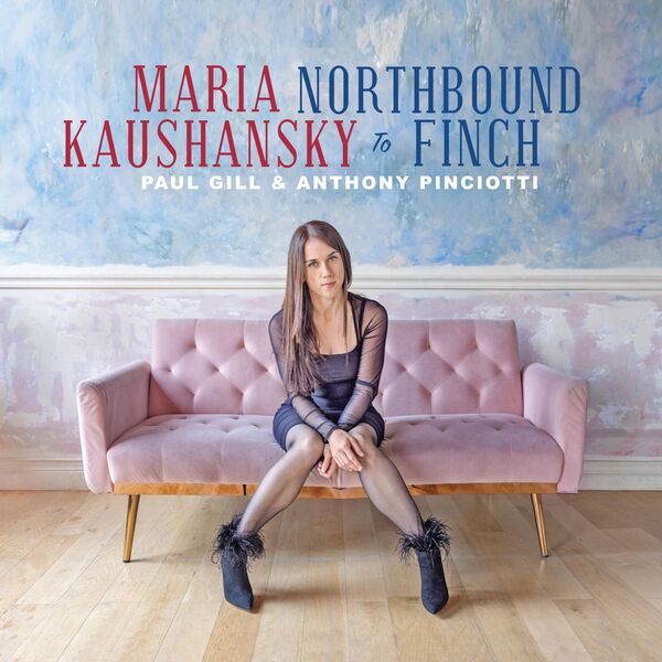 Northbound to Finch, Maria Kaushansky - Qobuz