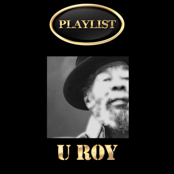U Roy Playlist, U-Roy - Qobuz