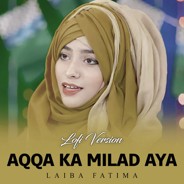 Aqqa Ka Milad Aya Lofi, Laiba Fatima - Qobuz