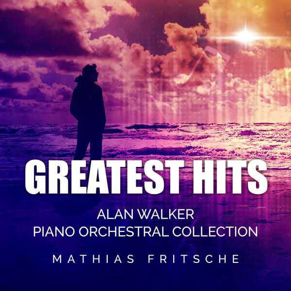 Greatest Hits (Originally Performed by Alan Walker) [Piano Orchestral ...