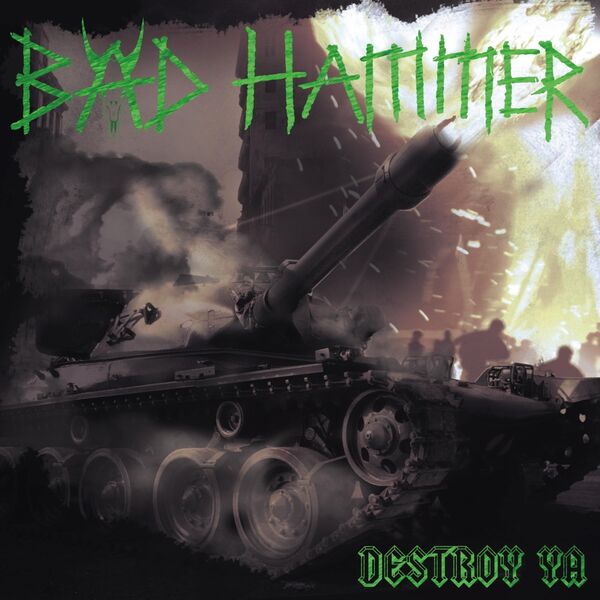 Destroy Ya, Bad Hammer - Qobuz