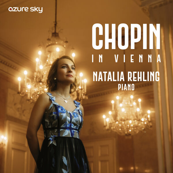 Chopin in Vienna, Natalia Rehling - Qobuz
