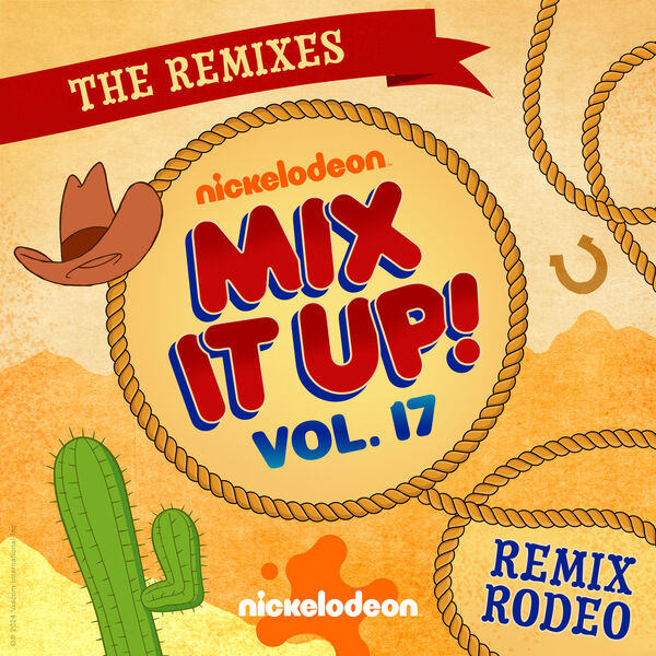 Nickelodeon Mix It Up! Vol. 17: Remix Rodeo (The Remixes), Nickelodeon ...