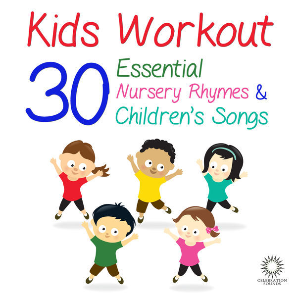 Kids Workout: 30 Essential Nursery Rhymes & Children's Songs to Get You ...