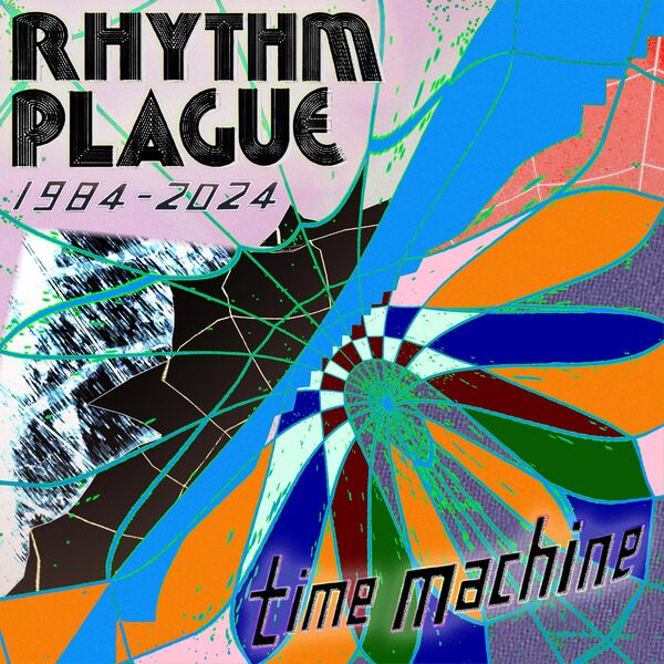 Time Machine (1984-2024), Rhythm Plague - Qobuz