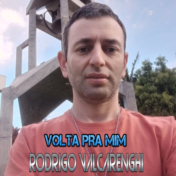 Volta pra Mim, Rodrigo Valcarenghi - Qobuz