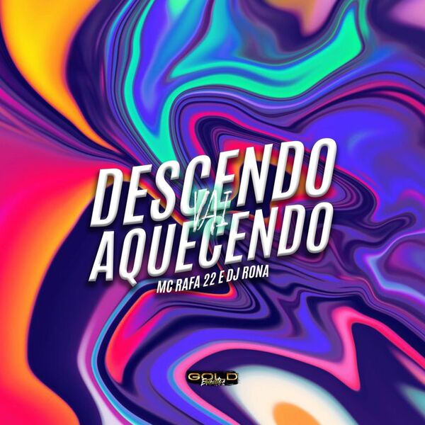 Vai Descendo Aquecendo, Dj Rona - Qobuz