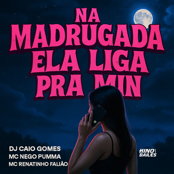 Na Madrugada Ela Liga pra Min, DJ CAIO GOMES - Qobuz